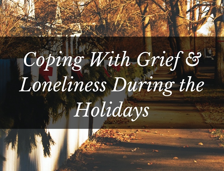 Coping with Grief and Loneliness during the Holidays