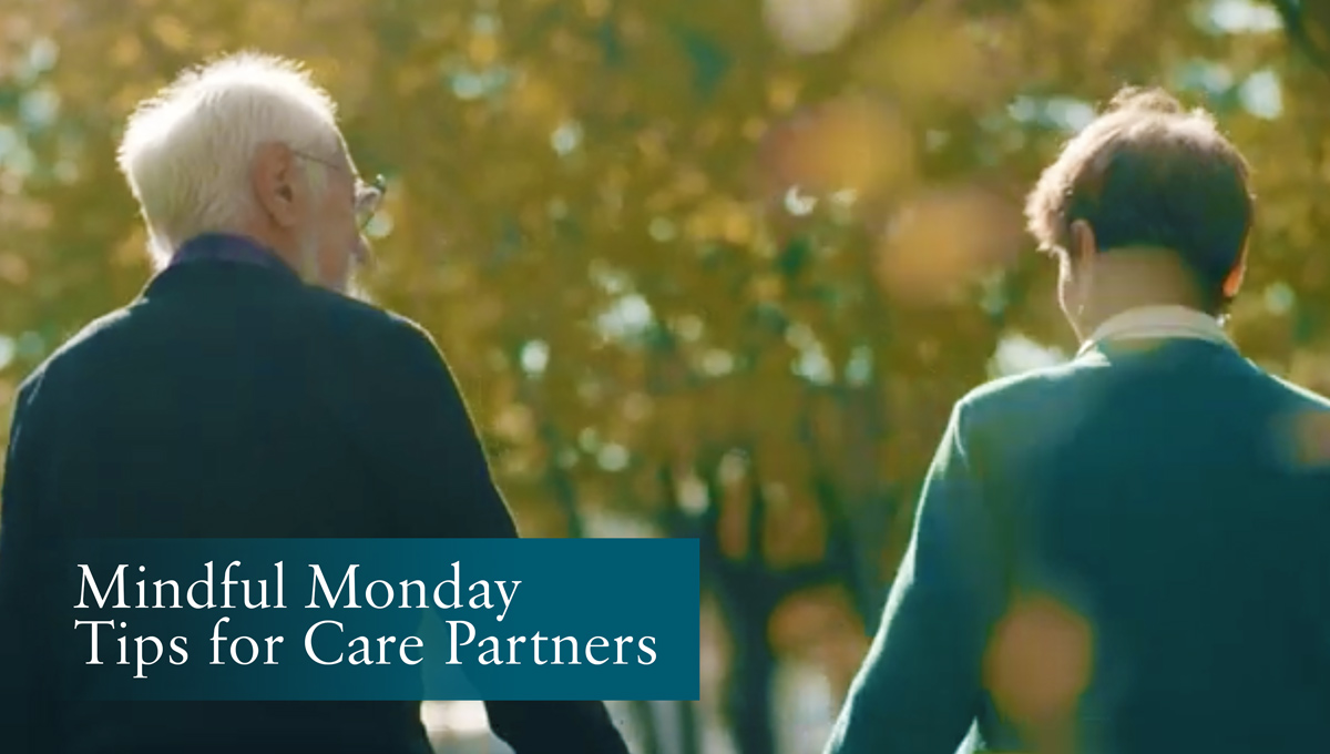 Care Partners, Be Ready to Welcome Helpers - Mindful Monday
